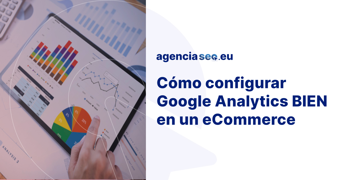 Cómo configurar Google Analytics en eCommerce (BIEN)