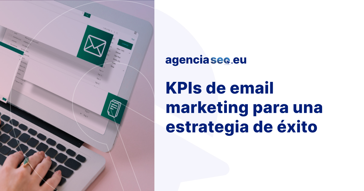 5 KPIs de Email Marketing para una medición exhaustiva
